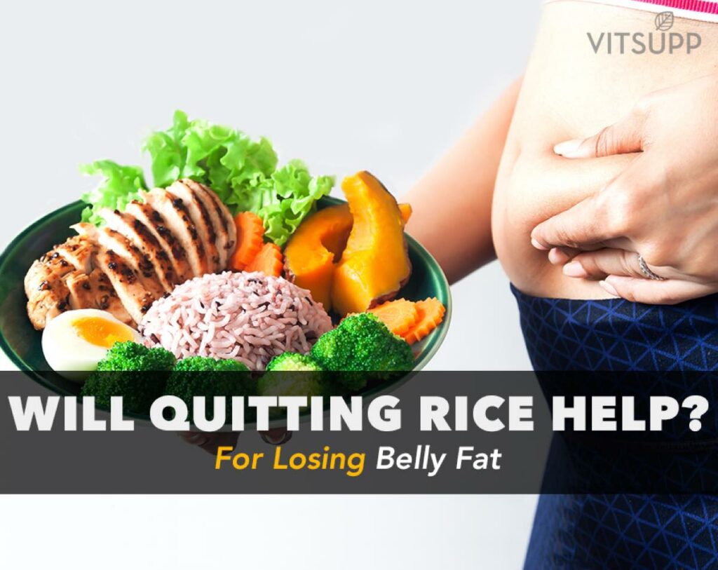 Will Quitting Rice help in Losing Belly Fat| VitSupp