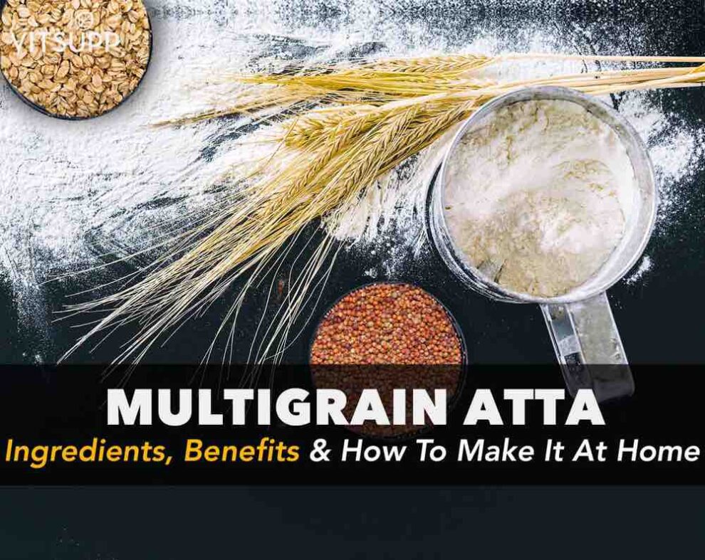 Multigrain Atta Ingredients, Benefits and how to make it at Home