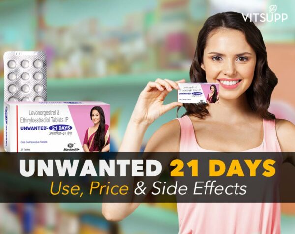 Unwanted 21 Days Tablets Use, Price and Side Effects | VitSupp